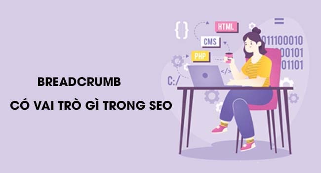 Breadcrumb là gì - Hướng dẫn sử dụng và tối ưu Breadcrumb